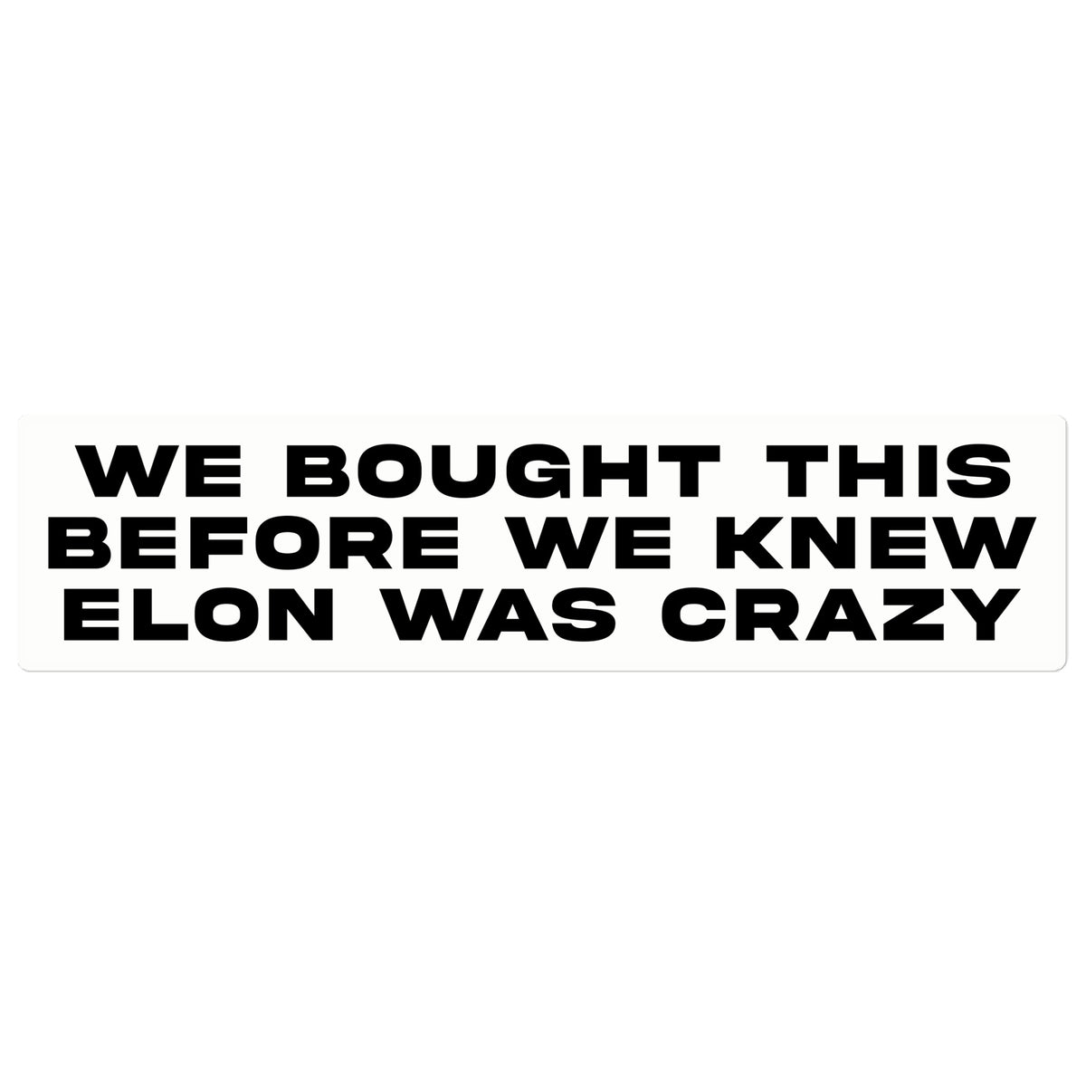 Crazy Elon - Bumper Sticker — Mongolife