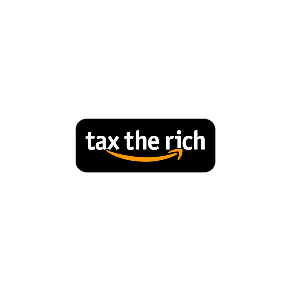 "Tax the Rich" Vinyl Sticker - Bold, Durable & Waterproof — Mongolife